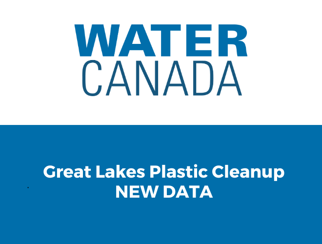 Water Canada: Great Lakes Plastic Cleanup Shares New Data and Insights ...